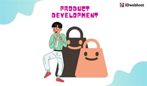 Product Development Cara Menciptakan Produk Baru Yang Jitu