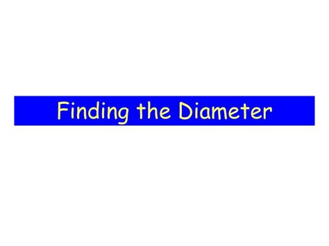 PPT Finding The Diameter PowerPoint Presentation Free Download ID 3991667