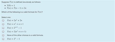 Solved Suppose T N Is Defined Recursively As Follows T N Chegg