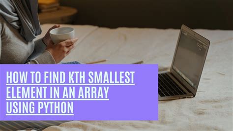 quick solution to find kth smallest element in an array using python coding sde youtube