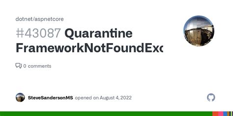 Quarantine Frameworknotfoundexceptionloggedfile · Issue 43087