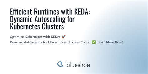 Efficient Runtimes With Keda Dynamic Autoscaling For Kubernetes