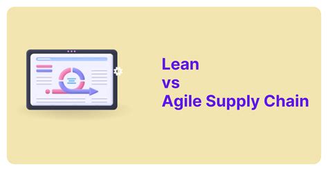 Lean Vs Agile Supply Chain Which One To Choose