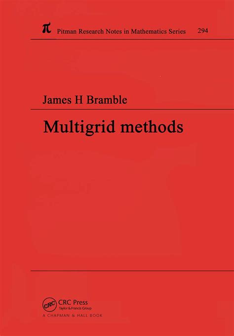 Multigrid Methods Chapman And Hallcrc Research Notes In Mathematics Series Bramble James H