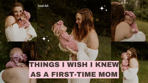 What I Wish I Knew Before Becoming A Mom First Time Mom Advice