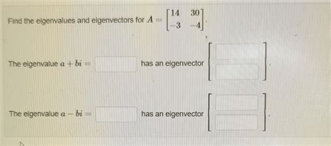Solved Find The Eigenvalues And Eigenvectors For Chegg Com