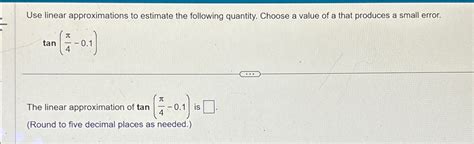 Solved Use Linear Approximations To Estimate The Following