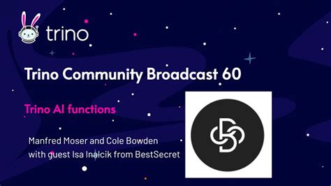 Trino Community Broadcast 60 Trino Ai Functions Youtube