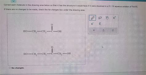 Solved Correct Each Molecule In The Drawing Area Below So