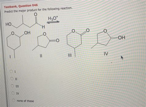 Solved Testbank Question 046 Predict The Major Product For