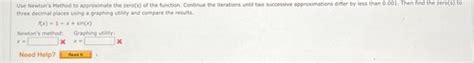 Solved Use Newtons Method To Approximate The Zeros Of The