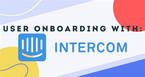how to create a user onboarding with intercom how to make it better