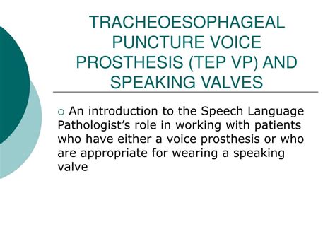 Ppt Tracheoesophageal Puncture Voice Prosthesis Tep Vp And Speaking Valves Powerpoint