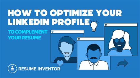 How To Optimize Your LinkedIn Profile To Complement Your Resume