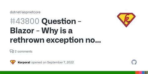 Question Blazor Why Is A Rethrown Exception Not Causing The