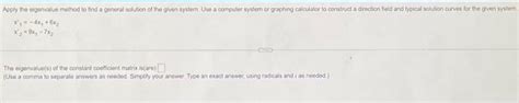 Solved Apply The Eigenvalue Method To Find A General Chegg Com