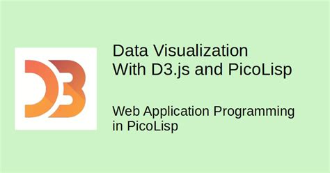 Data Visualization With D3js And Picolisp