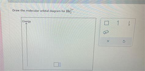 solved draw the molecular orbital diagram for he22