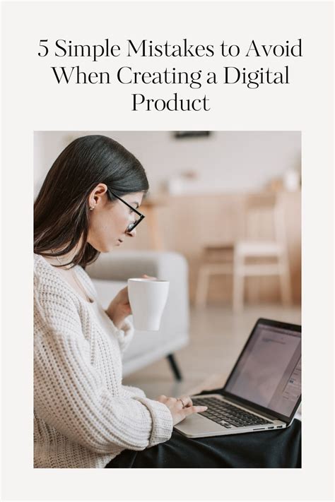 5 Simple Mistakes To Avoid When Creating A Digital Product — Firther