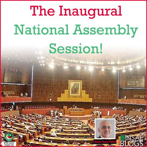The Inaugural National Assembly Session Insaf Blog By Haider Mehdi Pakistan Tehreek E Insaf