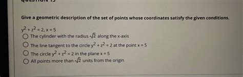 Solved Give A Geometric Description Of The Set Of Points Chegg