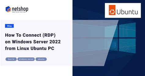 Netshop Isp On Linkedin How To Connect Rdp On Windows Server 2022 From Linux Ubuntu Pc