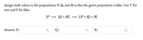 Solved Assign Truth Values To The Propositions P Q And R Chegg