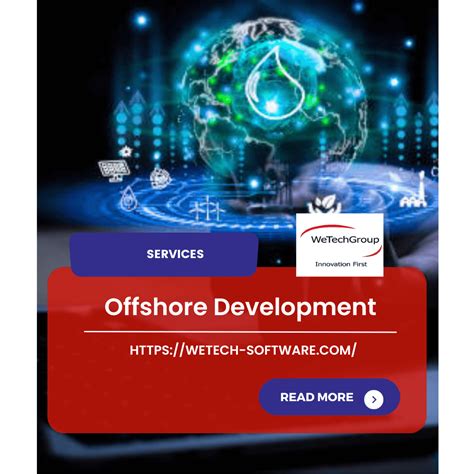 Offshore Development Wetech Software Leading Digital Transformation And Software Development