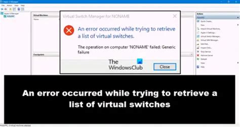 An Error Occurred While Trying To Retrieve A List Of Virtual Switches