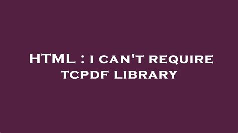 Html I Cant Require Tcpdf Library Youtube