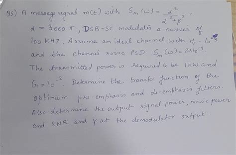 Solved 5 A message signal m t with Sm ω α2 β2α2 α 3000π Chegg com