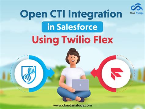 Open Cti Integration In Salesforce Using Twilio Flex