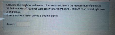Solved Calculate The Height Of Collimation Of An Automatic Chegg Com