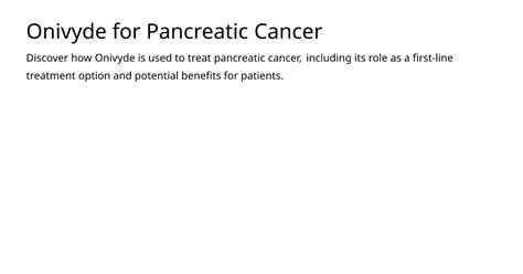 Onivyde For Pancreatic Cancer Medsis