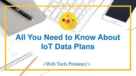 All You Need To Know About IoT Data Plans WebTechPreneur