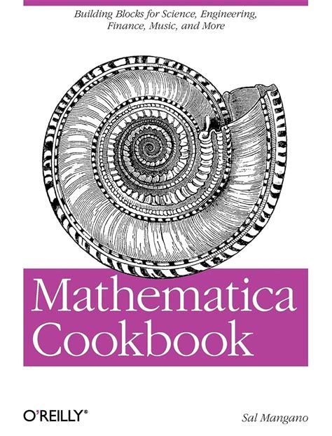 Mathematica Cookbook Building Blocks For Science Engineering Finance
