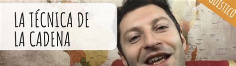 Técnica de la Cadena para alcanzar TODOS los objetivos MosaLingua