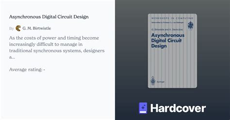 Asynchronous Digital Circuit Design By G M Birtwistle Hardcover