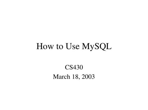 Ppt How To Use Mysql Powerpoint Presentation Free Download Id436815