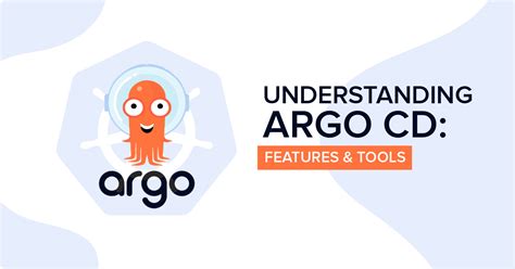 Understanding Argo CD Features Tools DevTools