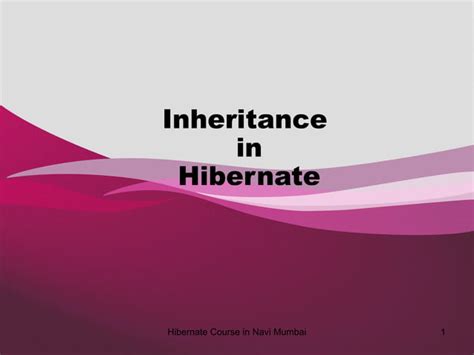 hibernate course mumbai inheritnc ppt free download