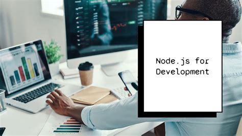 uses of node js in for development