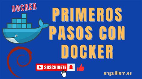 Primeros Pasos Con Docker Formación En Guillem