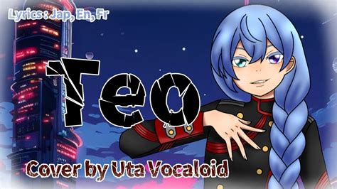 Teo Cover By Uta Vocaloid Lyrics Japanese Romaji English French YouTube Teo Cover By Uta Vocaloid Lyrics Japanese Romaji English French YouTube