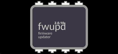 fwupd 2 0 10 amplía la compatibilidad de actualizaciones de firmware en