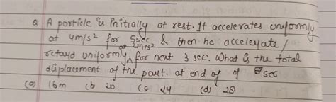 Q A Particle Is Initially At Rest It Accelerates Uniformly Retard Unifo