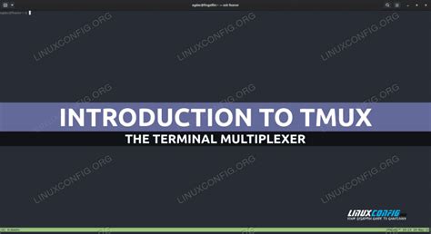 Introduction To Terminal Multiplexer Tmux Linux Tutorials Learn Linux Configuration