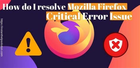 How Do I Solve Mozilla Firefox Critical Error Easily