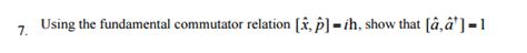 Solved Using The Fundamental Commutator Relation X P Chegg