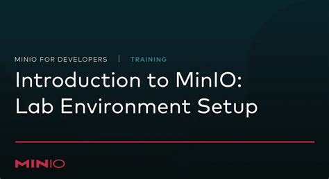 Minio For Developers Session 6 Lab Environment Setup